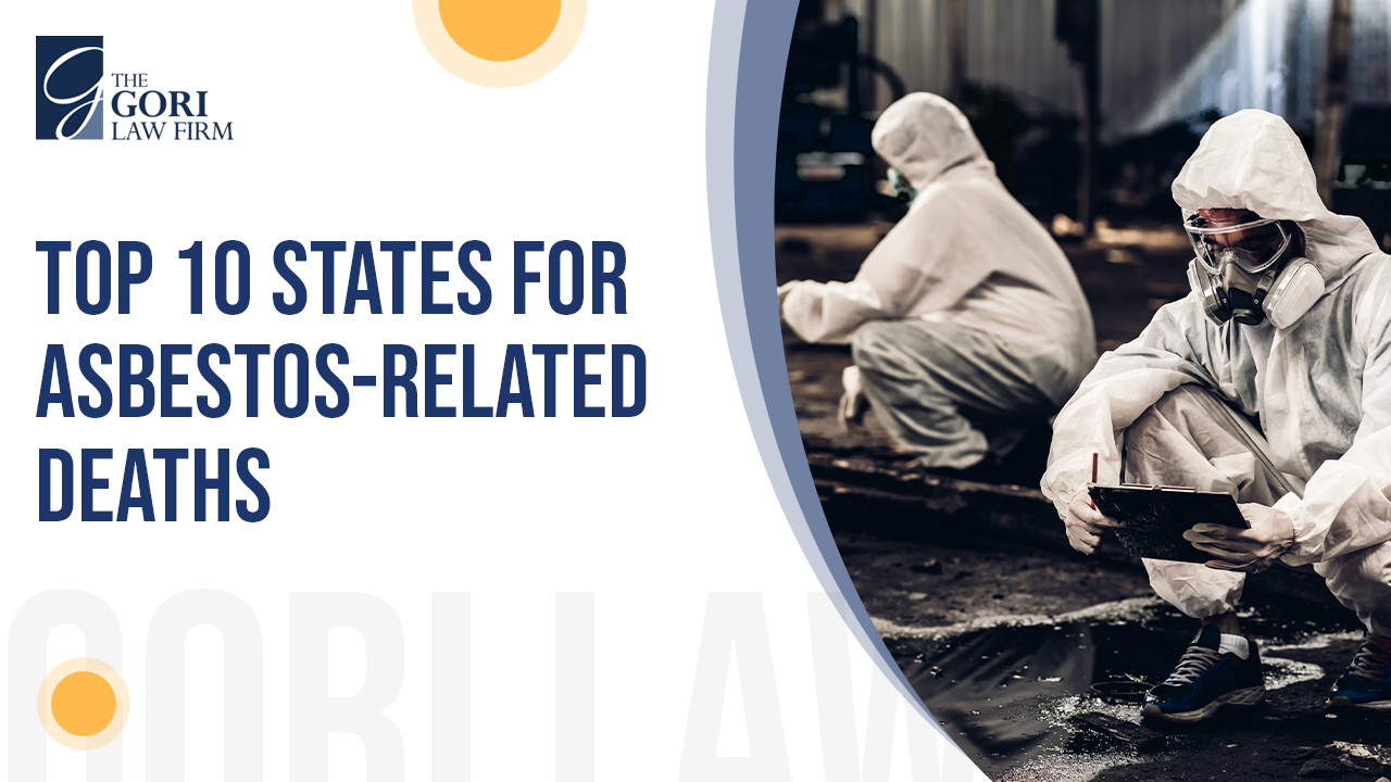 Top 10 States for Asbestos-Related Deaths - The Gori Law Firm